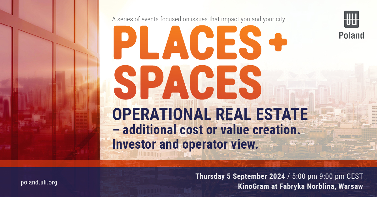 ULI Poland Places + Spaces: Operational Real Estate | ULI Europe